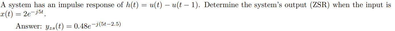 Solved A system has an impulse response of h(t)=u(t)-u(t-1). | Chegg.com