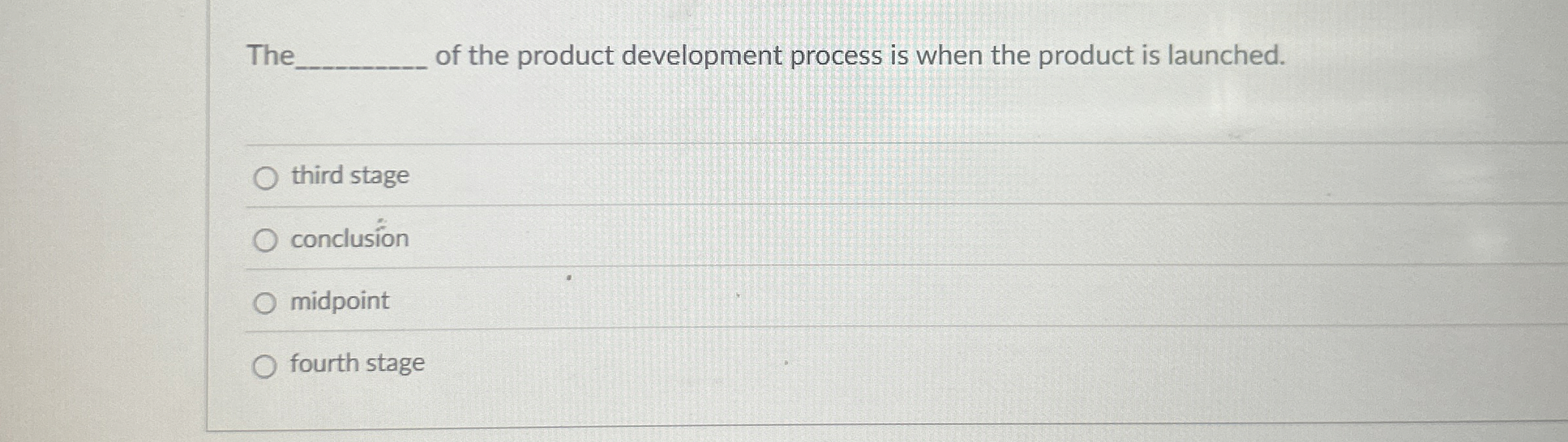 Solved The q, ﻿of the product development process is when | Chegg.com