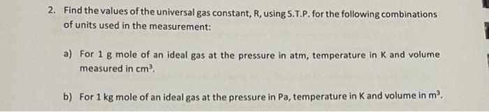 Solved 2. Find the values of the universal gas constant, R, | Chegg.com