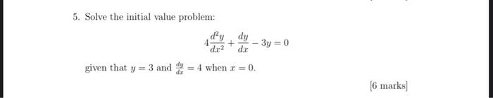 Solved 5. Solve the initial value problem: 4dx2d2y+dxdy−3y=0 | Chegg.com