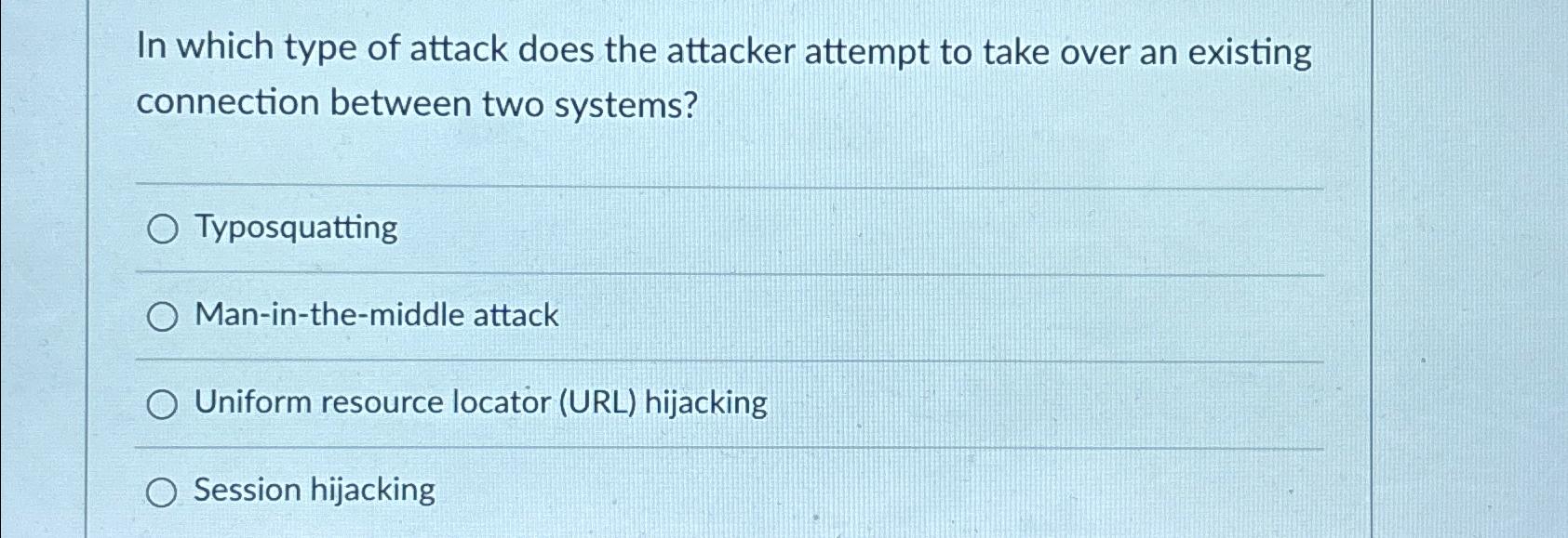 Solved In which type of attack does the attacker attempt to | Chegg.com