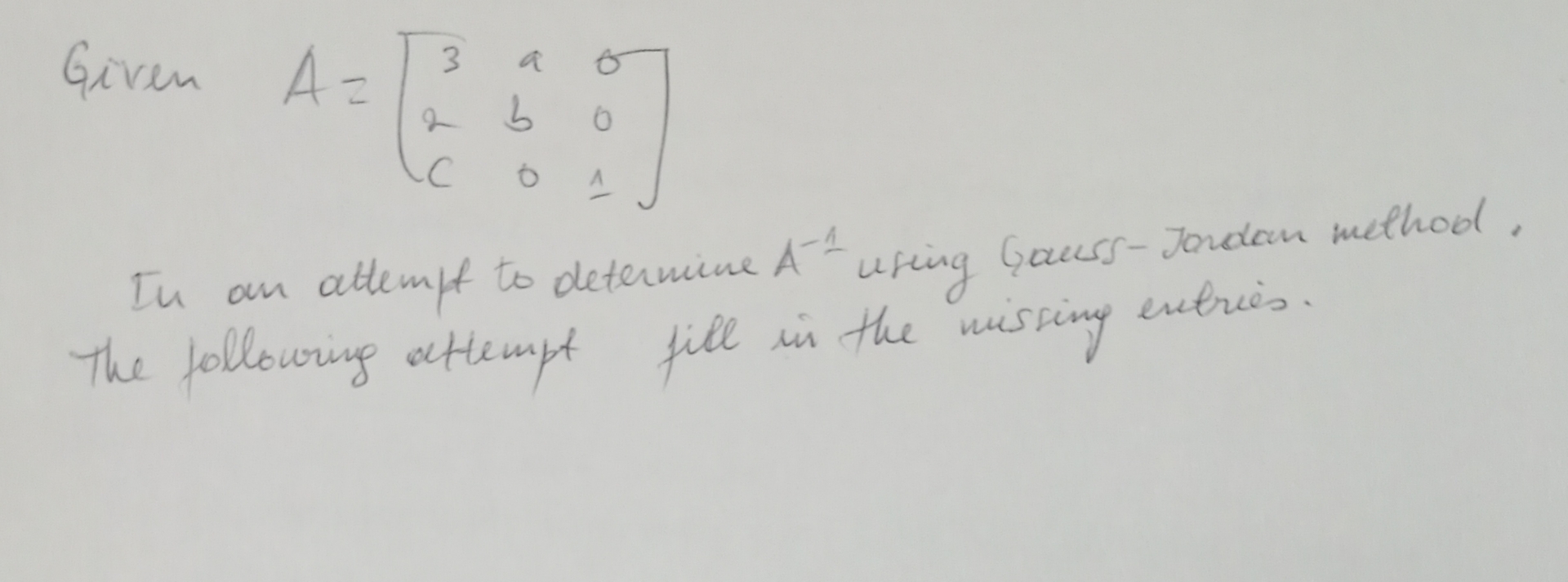 Given A=[3a02b0c01]Th an attempt to determine A-1 | Chegg.com