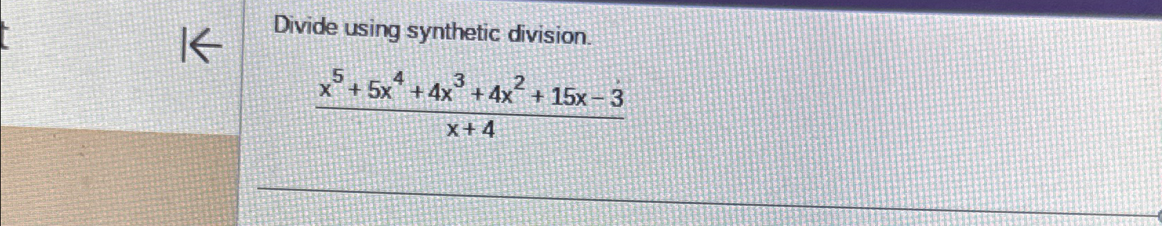 Solved Divide using synthetic | Chegg.com