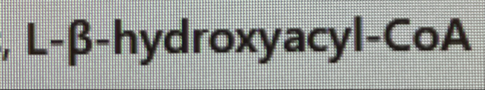 Solved L- β-hydroxyacyl-CoA , ﻿can you draw the structure? | Chegg.com
