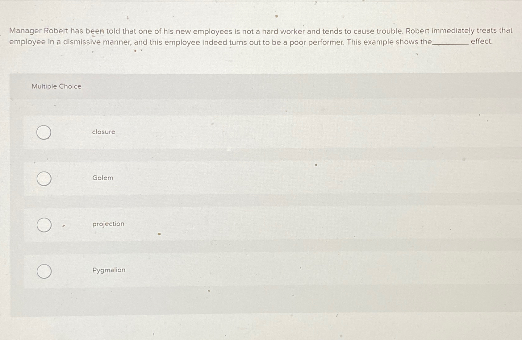 Solved Manager Robert has been told that one of his new | Chegg.com
