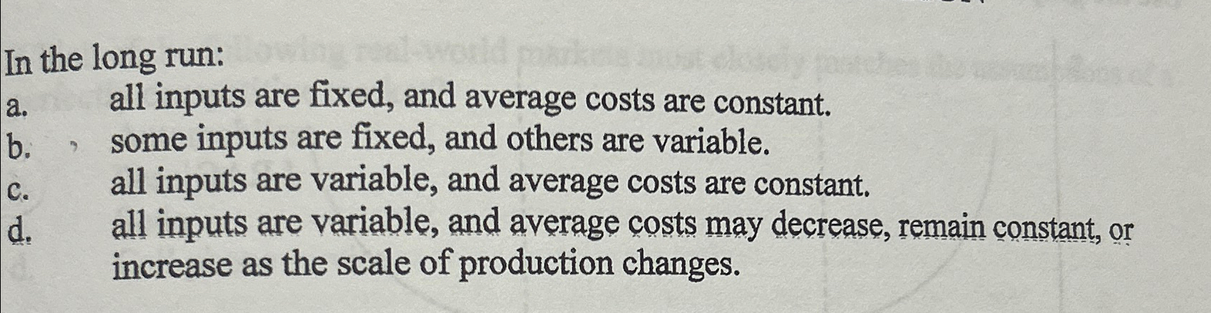 Solved In the long run:a. ﻿all inputs are fixed, and average | Chegg.com
