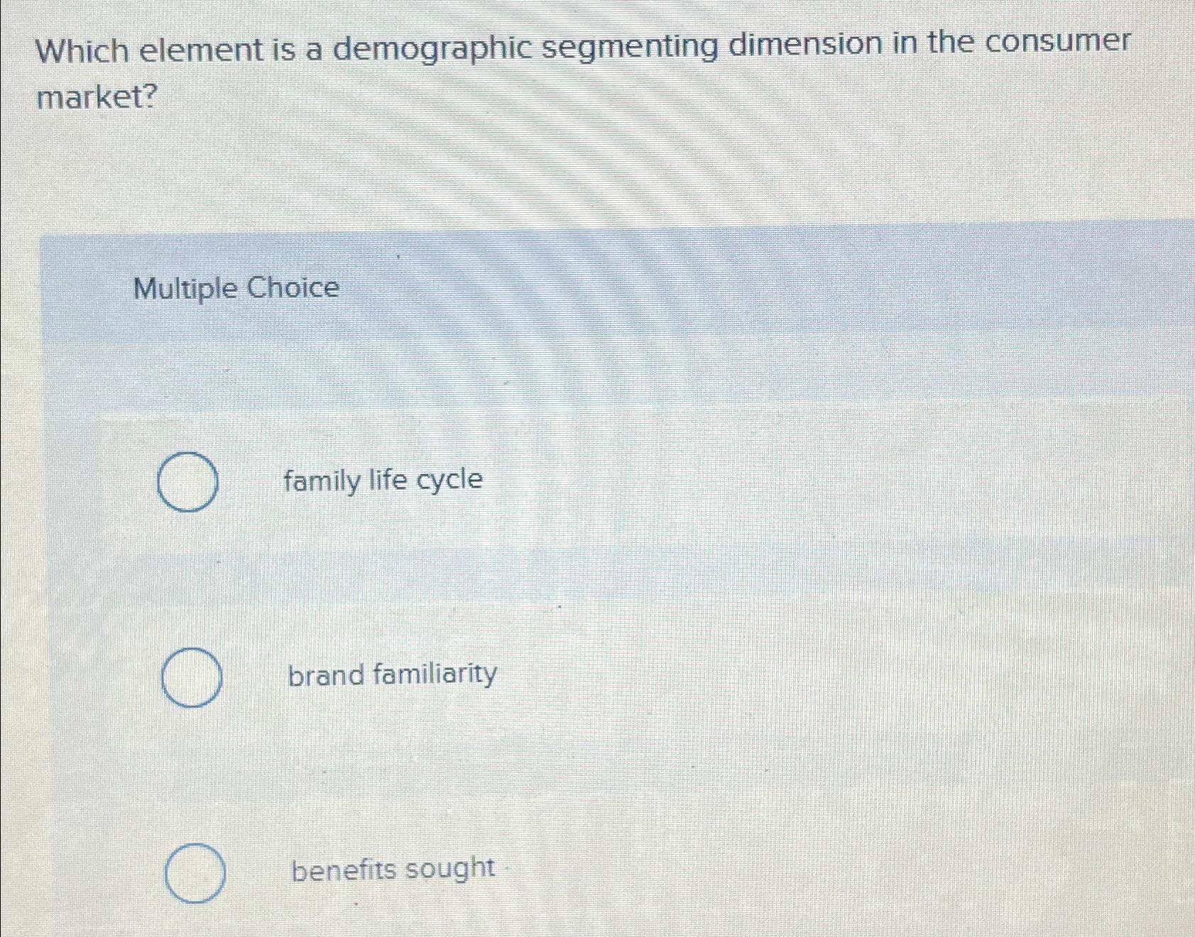 Solved Which element is a demographic segmenting dimension | Chegg.com