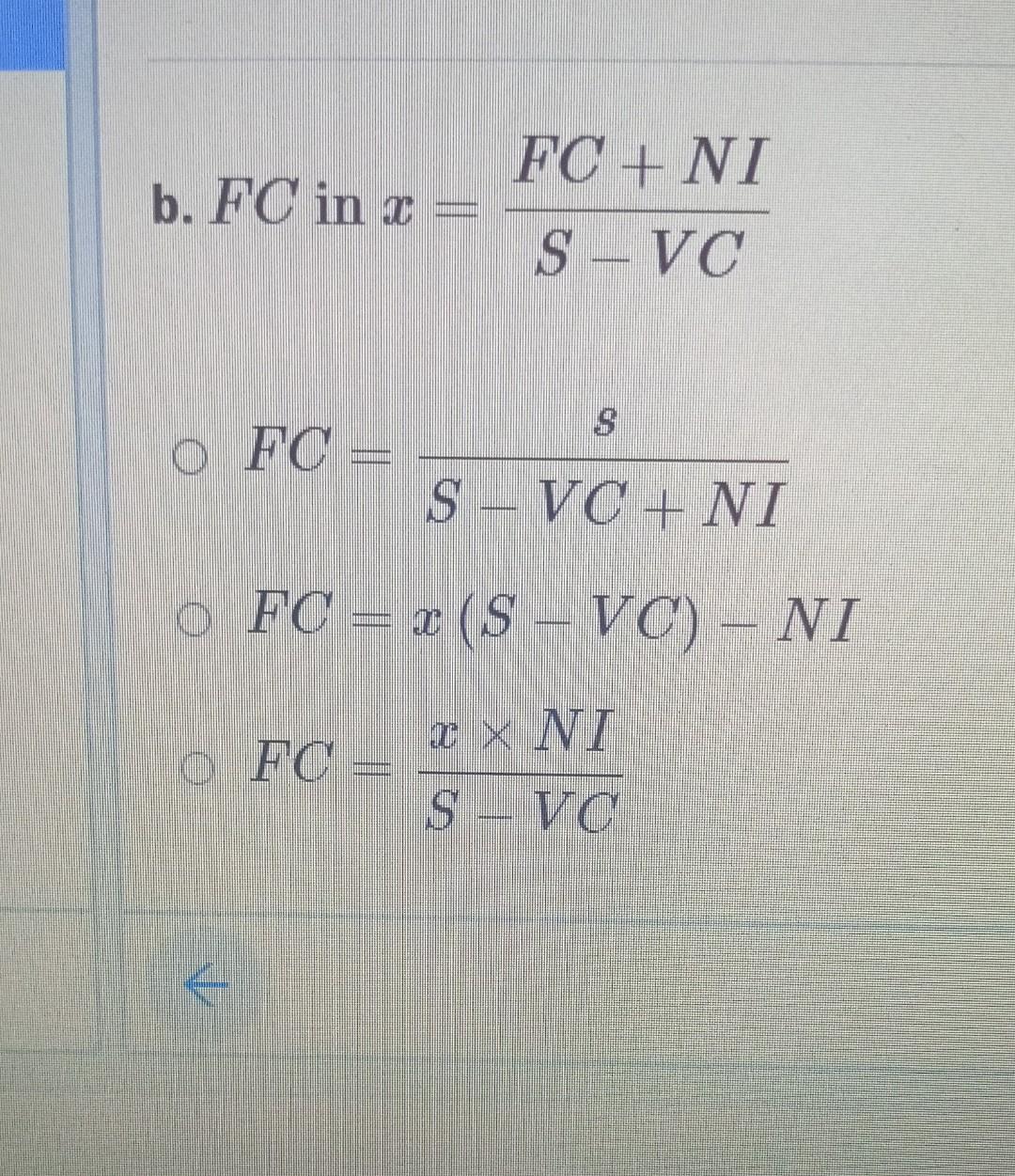 Solved FC in x=S−VCFC+NI FC=S−VC+NIs FC=x(S−VC)−NI | Chegg.com