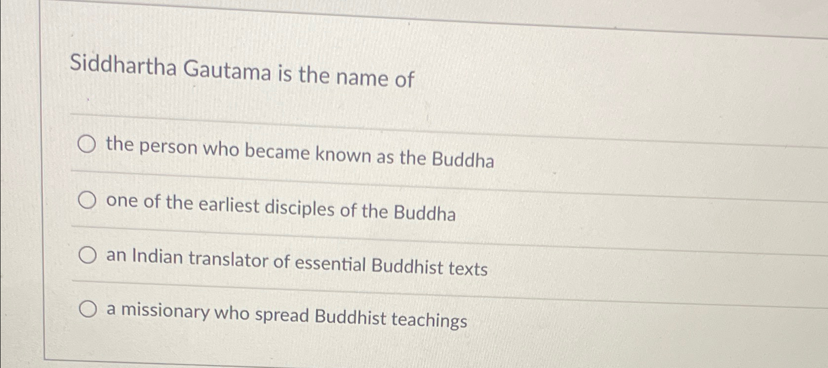 Solved Siddhartha Gautama is the name ofthe person who | Chegg.com