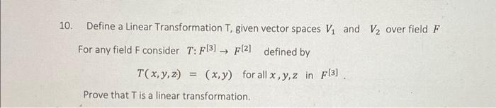 10. Define a Linear Transformation T, given vector | Chegg.com
