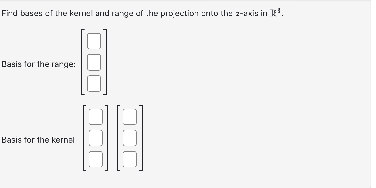 Solved Find bases of the kernel and range of the projection | Chegg.com