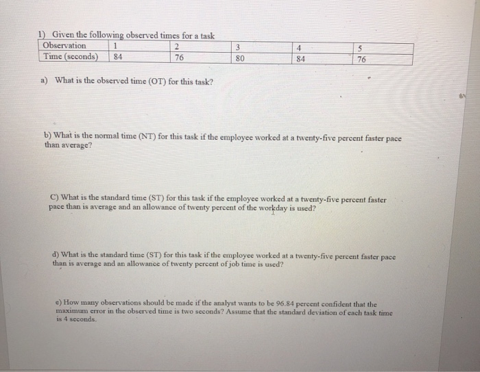 Solved 1) Given the following observed times for a task | Chegg.com