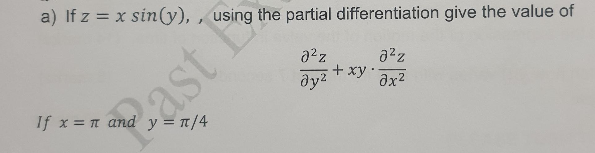 Solved a) ﻿If z=xsin(y), ﻿using the partial differentiation | Chegg.com