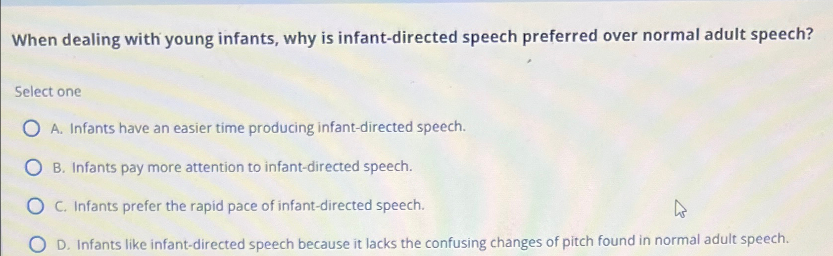 Solved When dealing with young infants, why is | Chegg.com