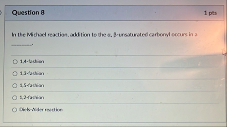 Solved Question 81 ﻿ptsIn the Michael reaction, addition to | Chegg.com