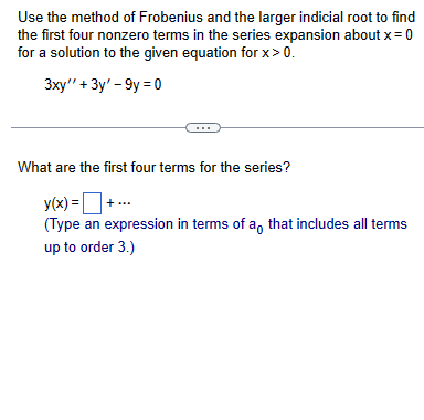 Solved Use the method of Frobenius and the larger indicial | Chegg.com