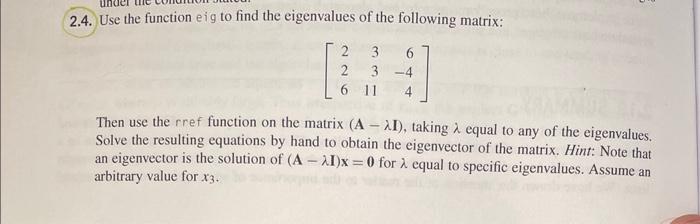 Solved 2.4. Use the function eig to find the eigenvalues of | Chegg.com