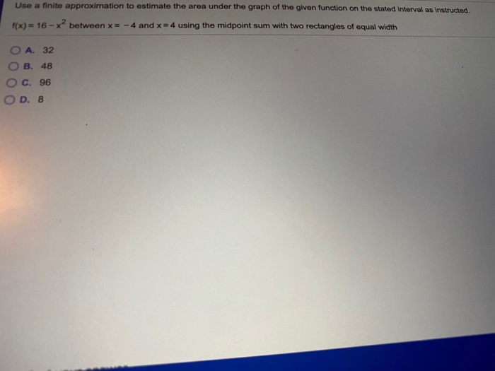 Solved Use a finite approximation to estimate the area under | Chegg.com