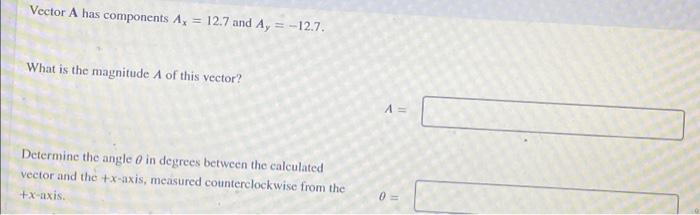 Solved Vector A has components A, = 12.7 and Ay = -12.7. | Chegg.com