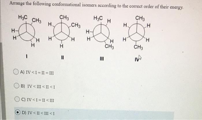 Solved Arrange the following conformational isomers | Chegg.com