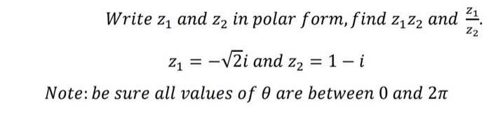 Solved Write z1 and z2 in polar form, find z1z2 and z2z1. | Chegg.com