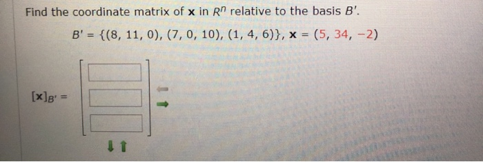 Solved Find the coordinate matrix of x in Rh relative to the | Chegg.com