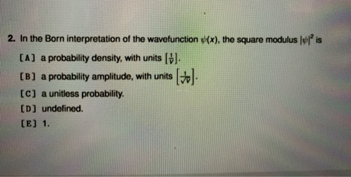 Solved 2. In the Born interpretation of the wavefunction | Chegg.com