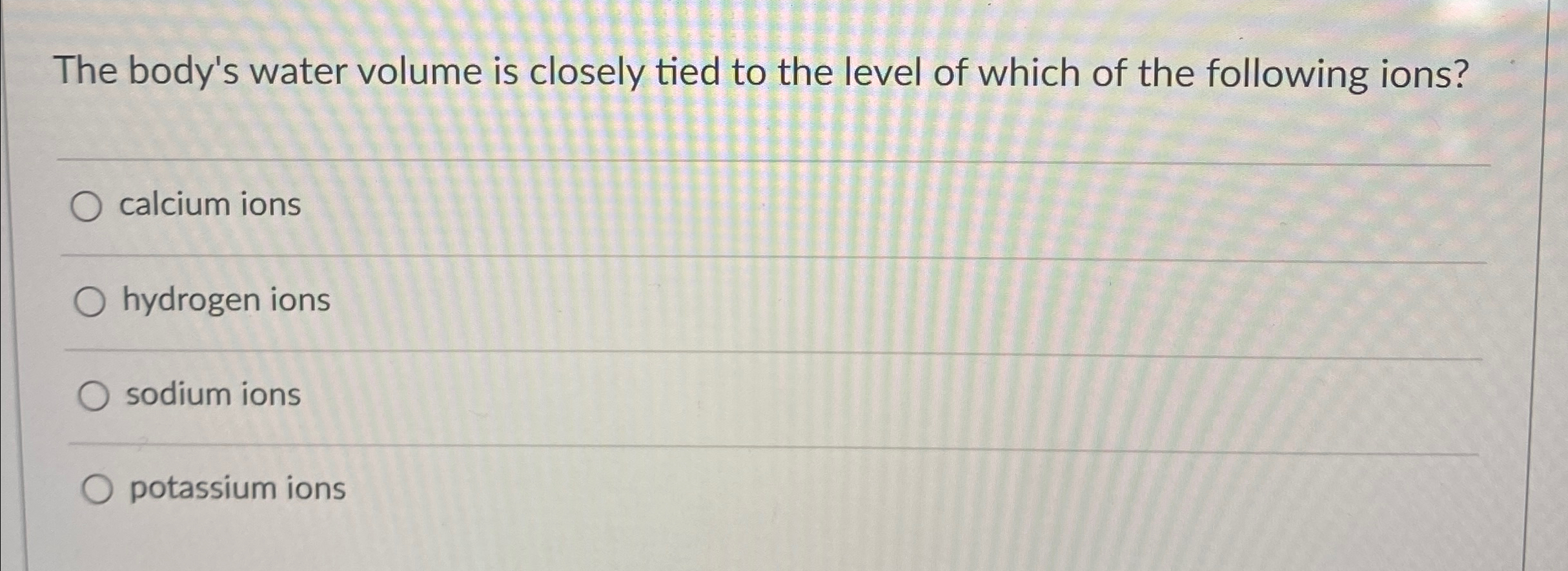 Solved The body's water volume is closely tied to the level | Chegg.com