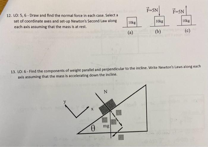 Solved 12. LO:5,6-Draw and find the normal force in each | Chegg.com