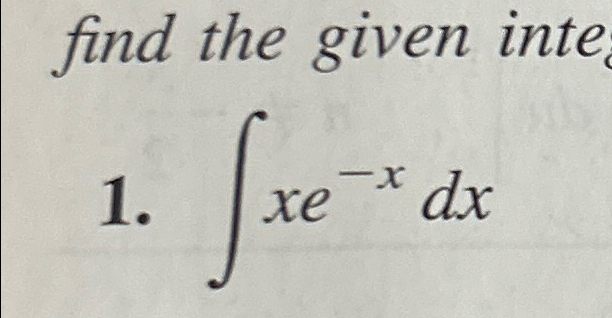 Solved use integration by parts to find the given integral | Chegg.com