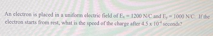 Solved An electron is placed in a uniform electric field of | Chegg.com