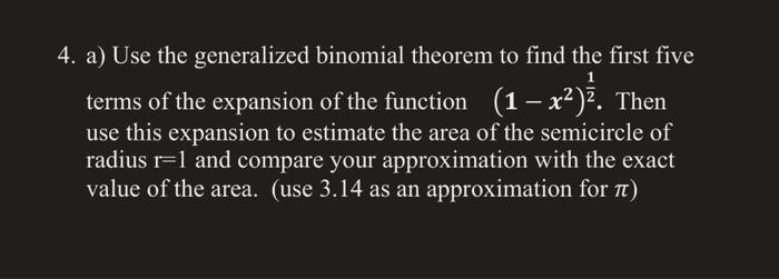 Solved 4. a) Use the generalized binomial theorem to find | Chegg.com
