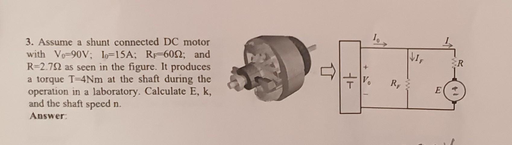 Solved 3. Assume a shunt connected DC motor with V0=90 | Chegg.com