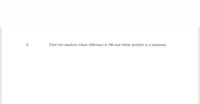 Solved Find two numbers whose difference is 100 and whose | Chegg.com