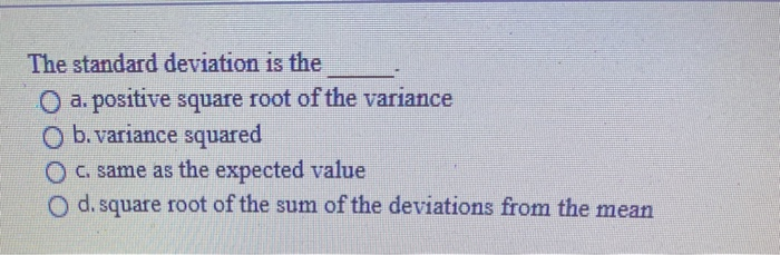 Solved The standard deviation is the O a. positive square | Chegg.com