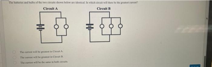 Solved The batteries and bulbs of the two circuits shown | Chegg.com