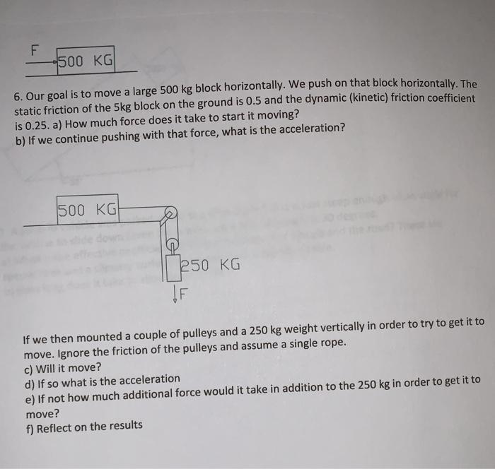Solved F --500 KG 6. Our goal is to move a large 500 kg | Chegg.com