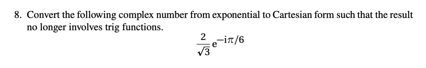 Solved Convert the following complex number from exponential | Chegg.com