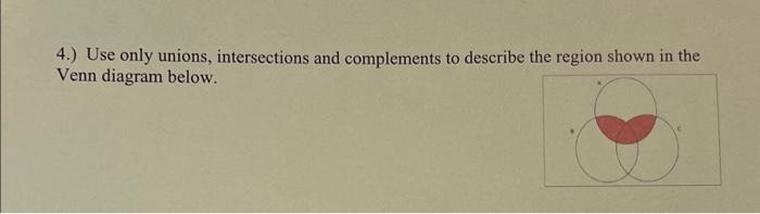 Solved 4.) Use only unions, intersections and complements to | Chegg.com