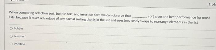 Solved When comparing selection sort, bubble sort, and | Chegg.com
