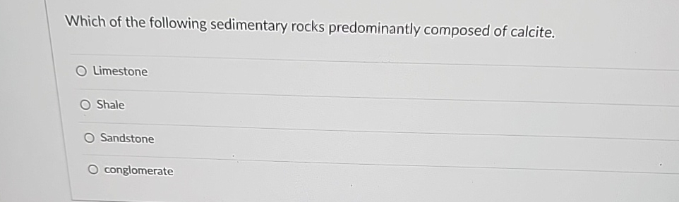 Solved Which of the following sedimentary rocks | Chegg.com
