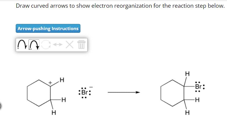 Solved Draw curved arrows to show electron reorganization | Chegg.com