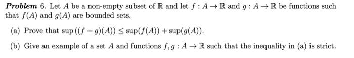 Solved Problem 6 . Let A be a non-empty subset of R and let | Chegg.com