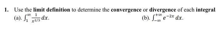 Solved Use the limit definition to determine the convergence | Chegg.com