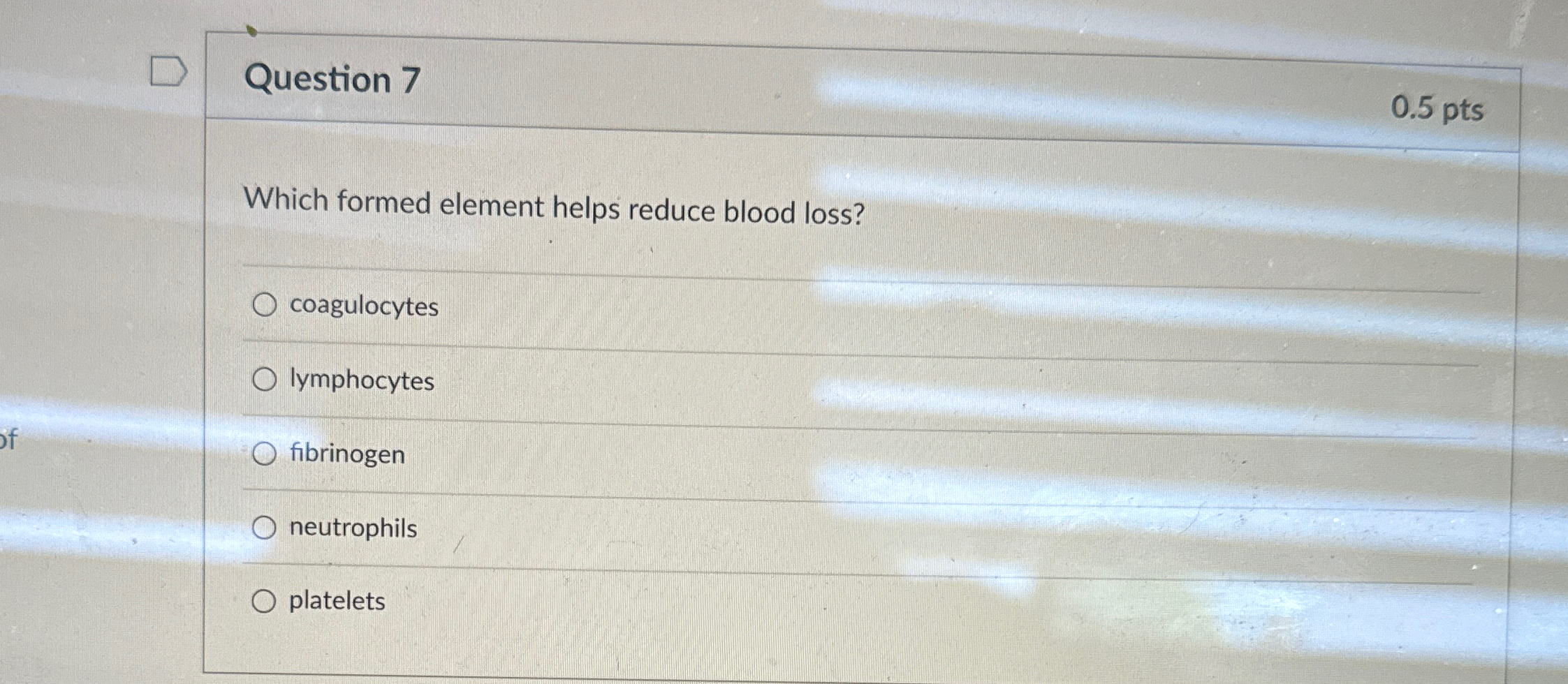 Solved Question 70.5ptsWhich formed element helps reduce | Chegg.com