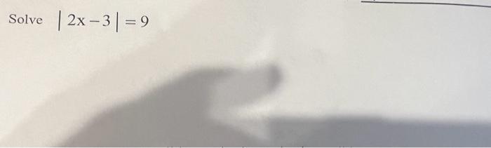 Solved ∣2x−3∣=9 | Chegg.com