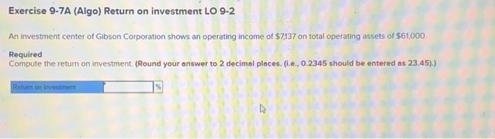 Exercise 9-7A (Algo) Return on investment LO 9-2 An | Chegg.com