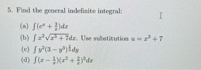 Solved 5. Find the general indefinite integral: (a) | Chegg.com