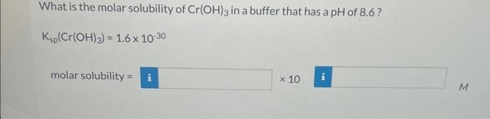 Solved What is the molar solubility of Cr(OH)3 in a buffer | Chegg.com
