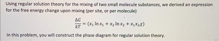Solved Using regular solution theory for the mixing of two | Chegg.com